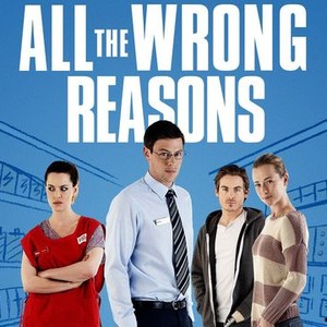 All the Wrong Reasons - Rotten Tomatoes