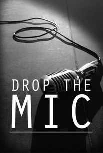 Drop the Mic | Rotten Tomatoes