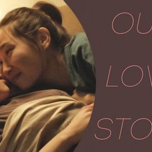 Our Love Story - Rotten Tomatoes