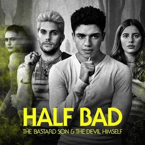 Half Bad: The Bastard Son & The Devil Himself - Rotten Tomatoes