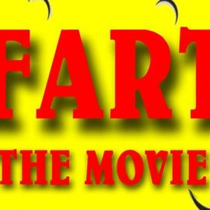 F.A.R.T.: The Movie - Rotten Tomatoes