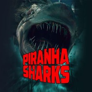 Piranha Sharks - Rotten Tomatoes