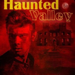 Haunted Valley - Rotten Tomatoes