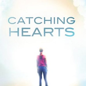 Catching Hearts - Rotten Tomatoes