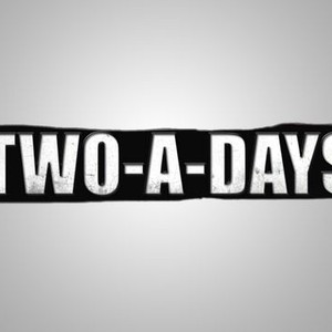 Two-A-Days: Season 1, Episode 1 - Rotten Tomatoes