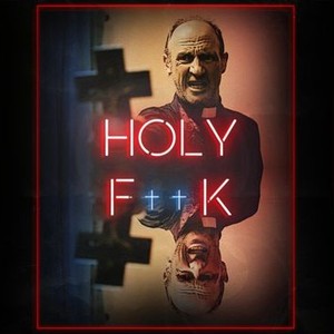 Holy F... - Rotten Tomatoes