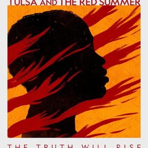 Rise Again: Tulsa and the Red Summer - Rotten Tomatoes