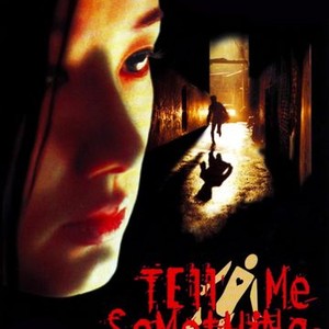 Tell Me Something - Rotten Tomatoes