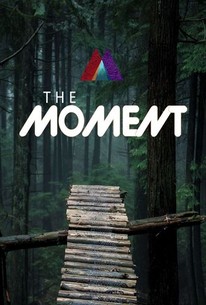 The Moment (2019) | Rotten Tomatoes