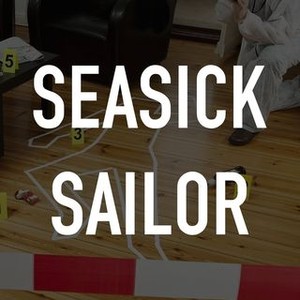 Seasick Sailor - Rotten Tomatoes