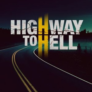 Highway to Hell - Rotten Tomatoes