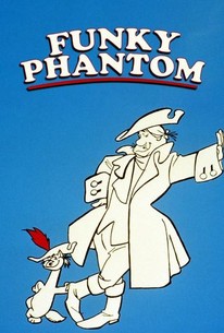 Funky Phantom | Rotten Tomatoes