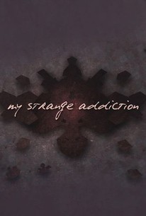 My Strange Addiction: Season 1 | Rotten Tomatoes