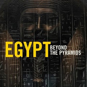 Egypt Beyond the Pyramids - Rotten Tomatoes