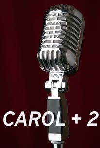 Carol + 2 | Rotten Tomatoes