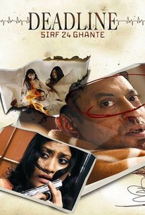 Deadline: Sirf 24 Ghante | Rotten Tomatoes