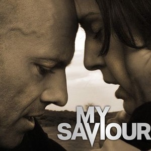 My Saviour - Rotten Tomatoes