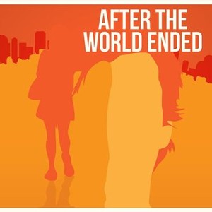 After the World Ended - Rotten Tomatoes