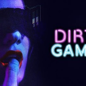 Dirty Games - Rotten Tomatoes