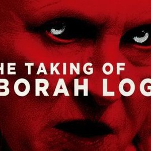 The Taking of Deborah Logan - Rotten Tomatoes