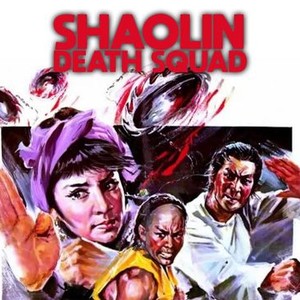Shaolin Death Squads - Rotten Tomatoes
