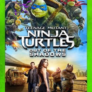 Teenage Mutant Ninja Turtles: Out of the Shadows - Rotten Tomatoes
