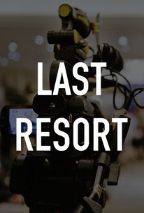 Last Resort (2000) | Rotten Tomatoes