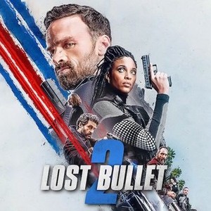 Lost Bullet 2 - Rotten Tomatoes
