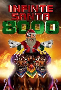 Infinite Santa 8000 | Rotten Tomatoes