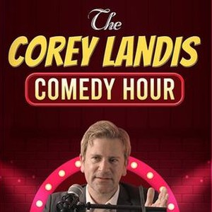 The Corey Landis Comedy Hour - Rotten Tomatoes