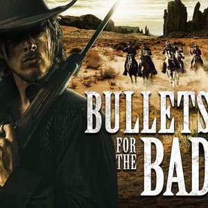 Bullets for the Bad - Rotten Tomatoes