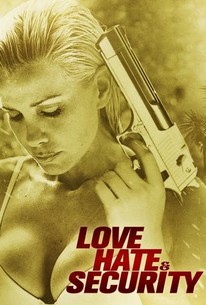 Love, Hate & Security | Rotten Tomatoes
