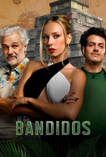 Bandidos: Season 1 | Rotten Tomatoes