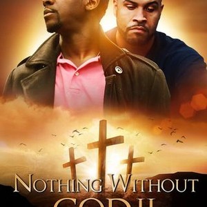 Nothing Without God II - Rotten Tomatoes