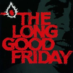 The Long Good Friday - Rotten Tomatoes