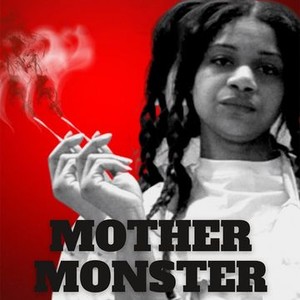 Mother Monster - Rotten Tomatoes