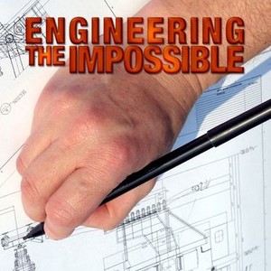 Engineering the Impossible - Rotten Tomatoes