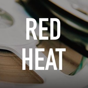 Red Heat - Rotten Tomatoes