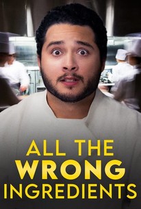 All the Wrong Ingredients | Rotten Tomatoes