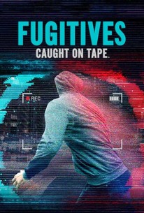 Fugitives Caught on Tape | Rotten Tomatoes