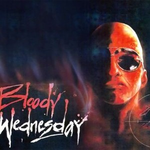 Bloody Wednesday - Rotten Tomatoes