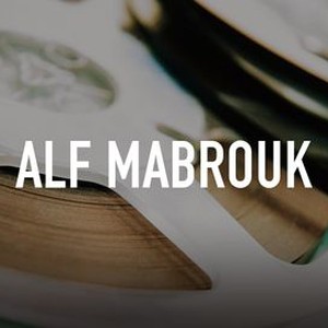 Alf Mabrouk - Rotten Tomatoes