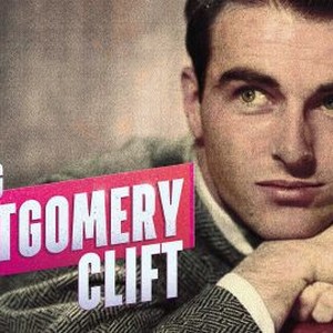 Making Montgomery Clift - Rotten Tomatoes