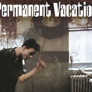 Permanent Vacation - Rotten Tomatoes