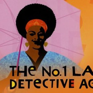 The No 1 Ladies' Detective Agency - Rotten Tomatoes