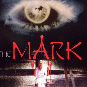 The Mark - Rotten Tomatoes