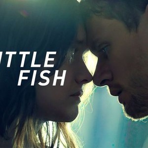 Little Fish: Trailer 1 - Trailers & Videos - Rotten Tomatoes