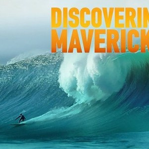 Discovering Mavericks - Rotten Tomatoes