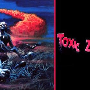 Toxic Zombies - Rotten Tomatoes