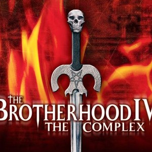 The Brotherhood IV: The Complex - Rotten Tomatoes